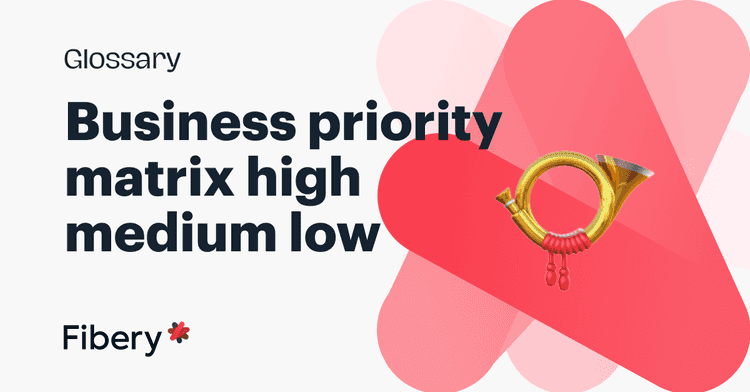 The Ultimate Guide to the Business Priority Matrix: High, Medium, Low
