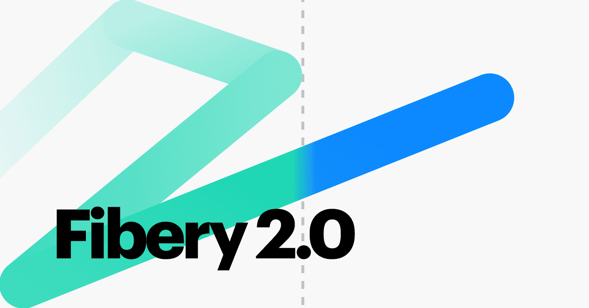 Fibery 2.0 from a Current Customer's Perspective