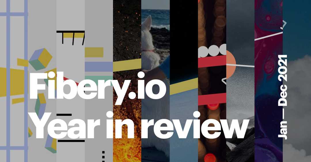 Fibery.io 2021 year in review