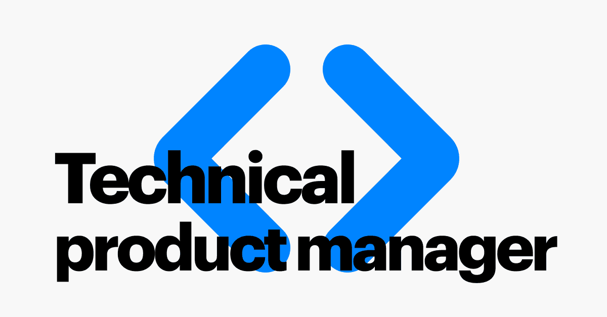 What is a Technical Product Manager? Definition, Skills, and Tips