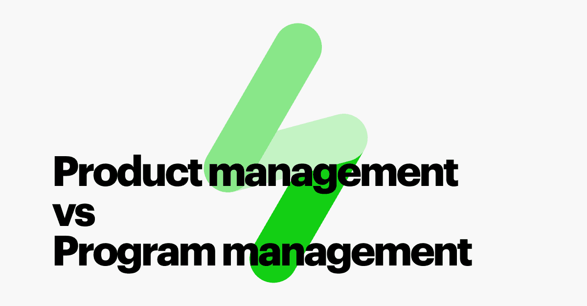 Product Management vs. Program Management: Key Differences