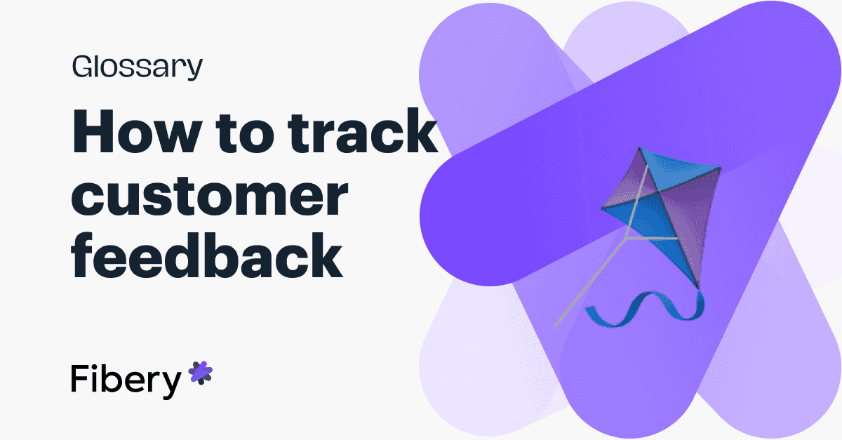 How to Track Customer Feedback: Benefits, Methods, and Tips