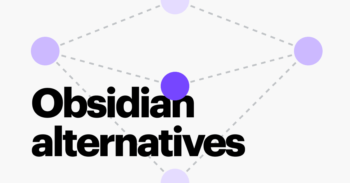 5 Best Obsidian Alternatives for Note-Taking in 2024