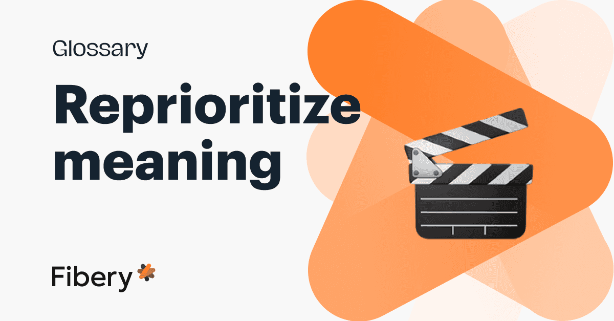 What is a Reprioritization? Meaning, Benefits, and Methods